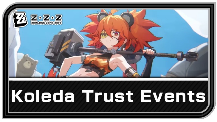 Koleda Trust Event and Best Answers | Zenless Zone Zero (ZZZ)｜Game8