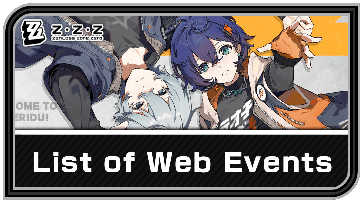 List of Web Events | Zenless Zone Zero (ZZZ)｜Game8