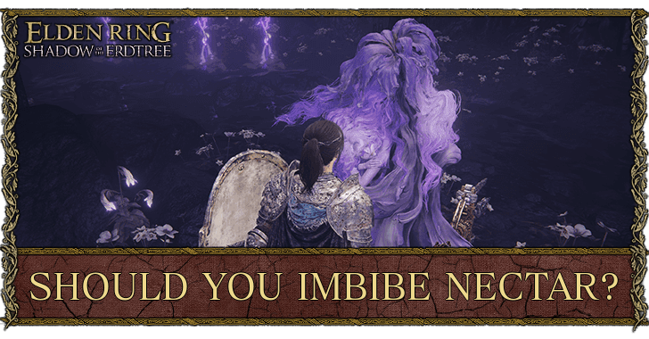 Should You Imbibe Nectar? | Elden Ring Shadow of the Erdtree｜Game8