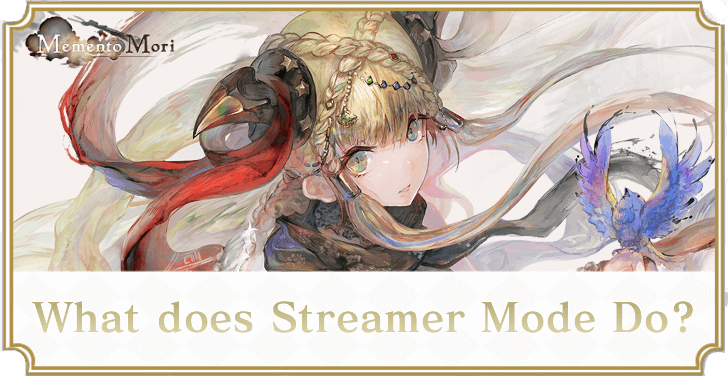 What Does Streamer Mode Do? | MementoMori｜Game8