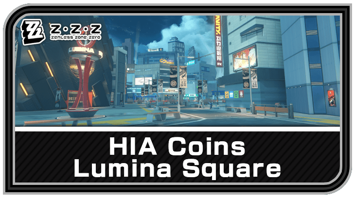 HIA Commemorative Coins Lumina Square Locations | Zenless Zone Zero ...