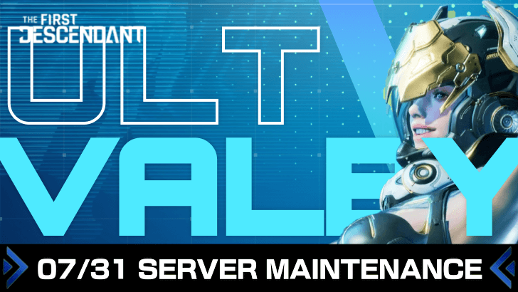 Server Maintenance Update (July 31) | The First Descendant｜Game8