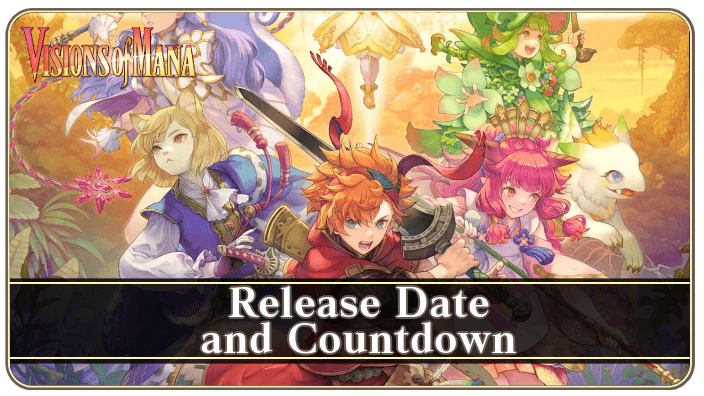 Release Time and Countdown | Visions of Mana｜Game8
