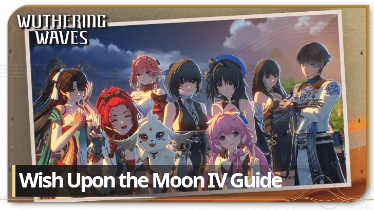 Wish Upon the Moon IV Lodge Tale Guide | By Moon's Grace | Wuthering ...