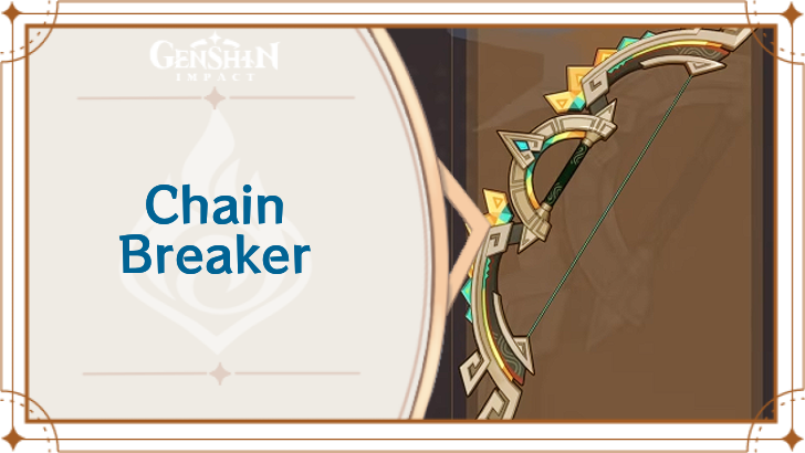 Chain Breaker Best Characters and Weapon Guide | Genshin Impact｜Game8