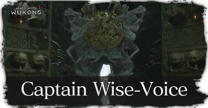 How to Beat Captain Wise-Voice | Black Myth: Wukong｜Game8