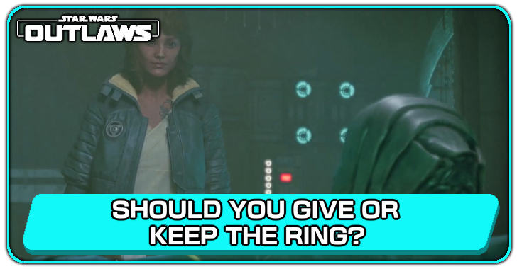 Should You Give or Keep Gorak's Ring? | Star Wars Outlaws｜Game8