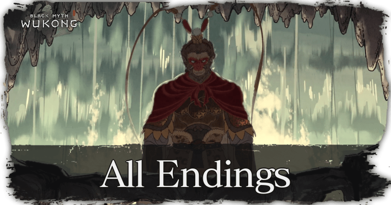 All Endings Guide | Black Myth: Wukong｜Game8