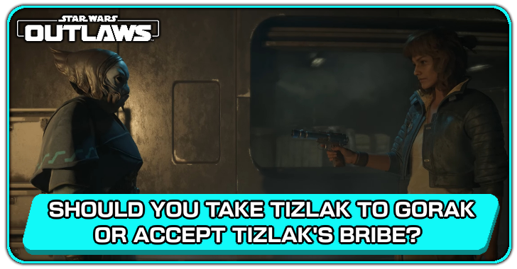 Should You Take Tizlak to Gorak or Accept Tizlak's Bribe? | Star Wars ...