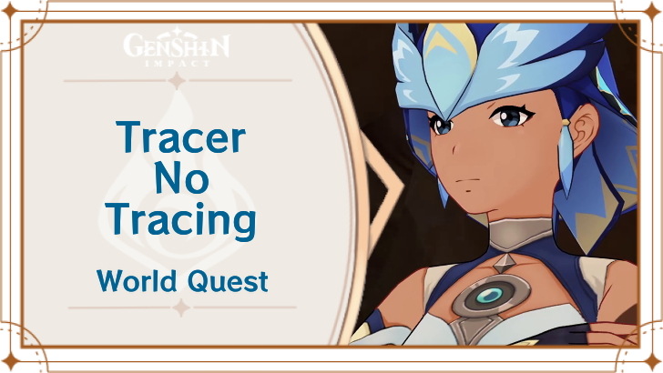 Tracer No Tracing Quest Guide | Genshin Impact｜Game8