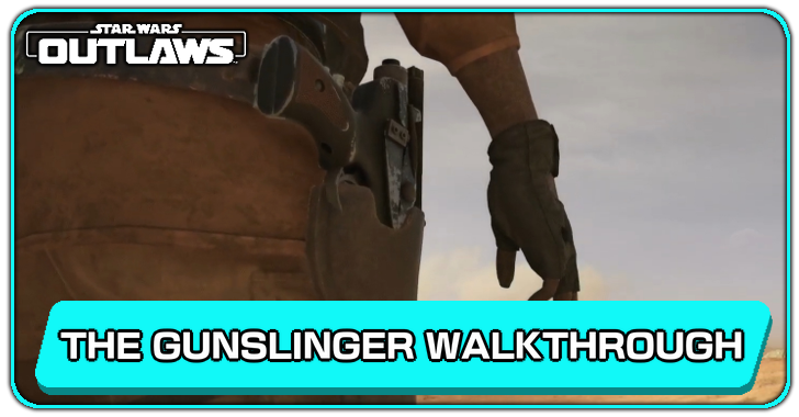 The Gunslinger Location and Quest Walkthrough | Star Wars Outlaws｜Game8