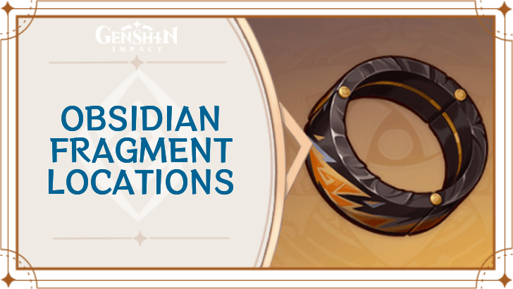 Obsidian Fragment and Ring Locations | Genshin Impact｜Game8