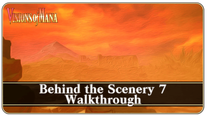 Behind the Scenery 7 Walkthrough | Visions of Mana｜Game8