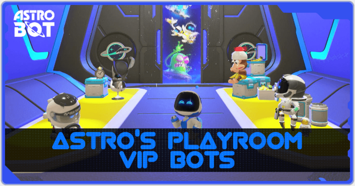How to Get and Transfer Astro's Playroom VIP Bots | Astro Bot｜Game8