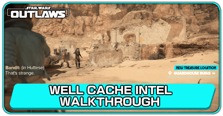 Well Cache Intel Walkthrough | Star Wars Outlaws｜Game8