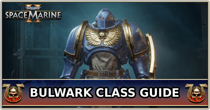 The Best Bulwark Builds | Warhammer 40K: Space Marine 2｜Game8