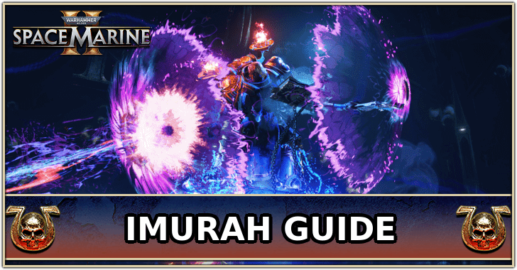 Imurah Boss Guide and How to Beat | Warhammer 40K: Space Marine 2｜Game8