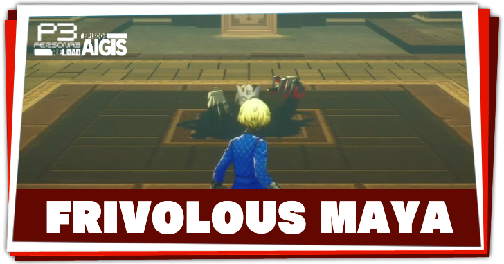 Frivolous Maya Weakness and How to Beat | Persona 3 Reload (P3R)｜Game8