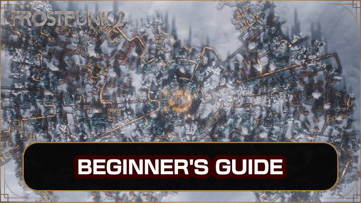 Beginner's Guide | Frostpunk 2｜Game8