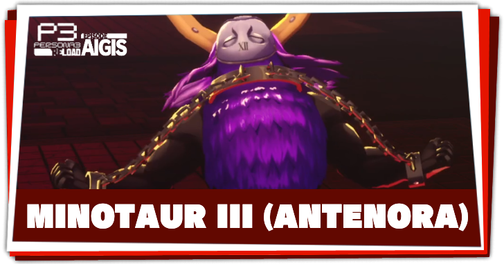 Minotaur III Weakness and How to Beat (Antenora) | Persona 3 Reload ...