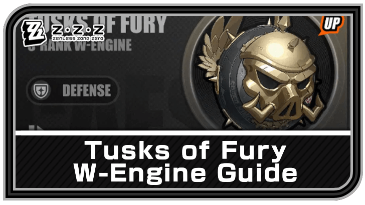 Tusks of Fury W-Engine (Weapon) Guide | Zenless Zone Zero (ZZZ)｜Game8