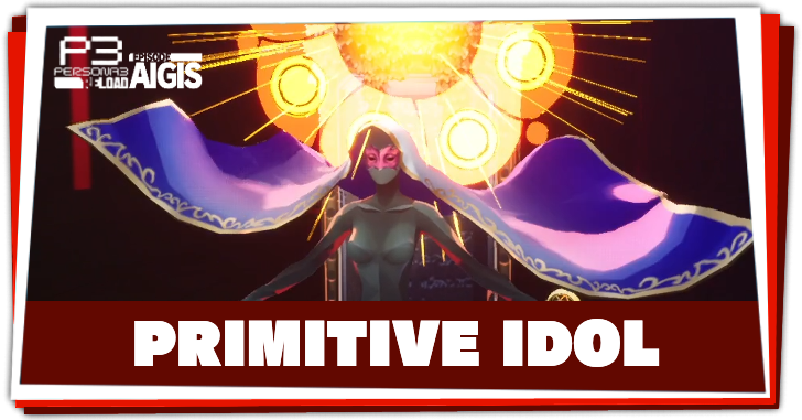 Primitive Idol Weakness and How to Beat | Persona 3 Reload (P3R)｜Game8