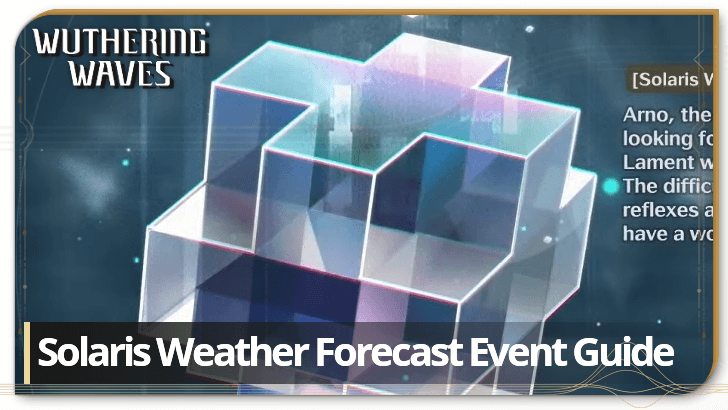 Solaris Weather Forecast Event Guide | Wuthering Waves｜Game8