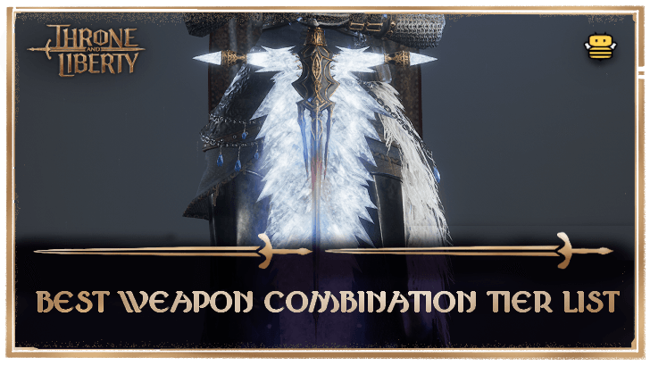 Best Weapon Combo Tier List | Throne and Liberty (TL)｜Game8