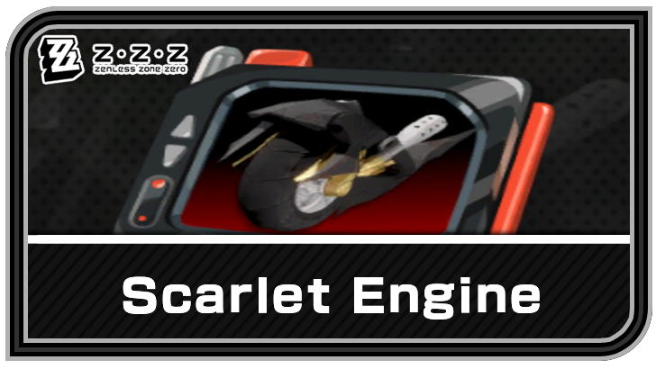 How to Get Scarlet Engine and Effects | Zenless Zone Zero (ZZZ)｜Game8
