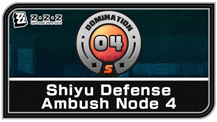 Shiyu Defense Ambush Node 4 Guide | Zenless Zone Zero (ZZZ)｜Game8