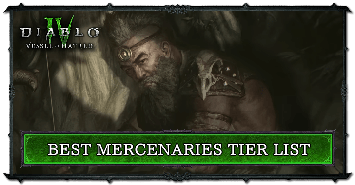 Best Mercenary Tier List | Diablo 4: Vessel of Hatred (D4)｜Game8