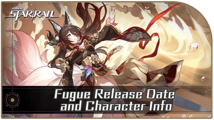 Fugue Release Date and Character Info | Honkai: Star Rail｜Game8