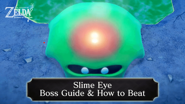 How to Beat Slime Eye | Zelda: Echoes of Wisdom (EoW)｜Game8