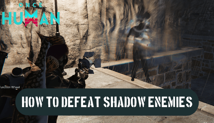 How to Defeat Shadow Enemies | Once Human｜Game8