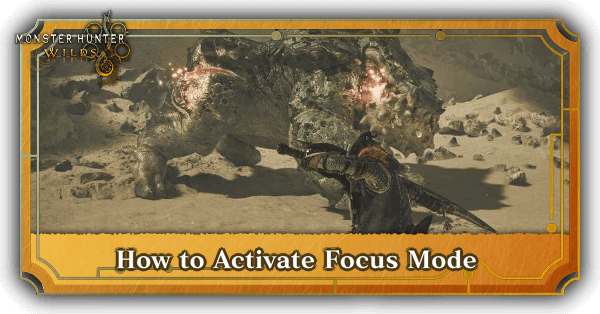 How to Use Focus Mode and Focus Strike | Monster Hunter Wilds｜Game8