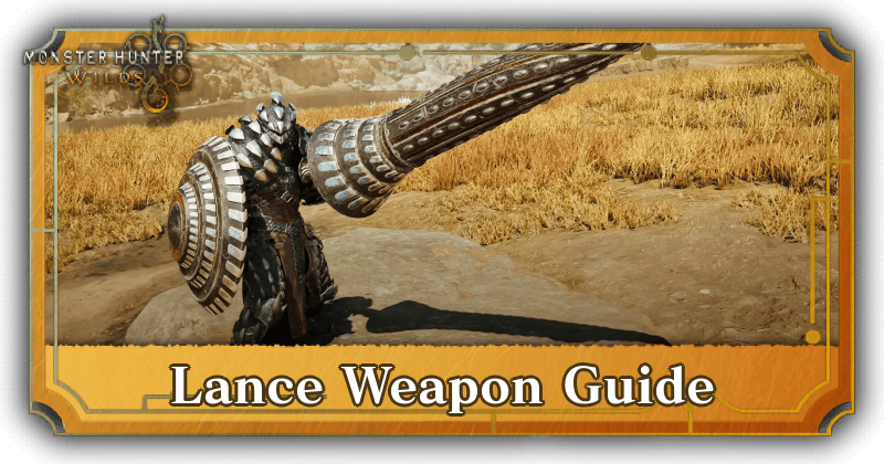 Lance Weapon Guide and Best Combos | Monster Hunter Wilds｜Game8