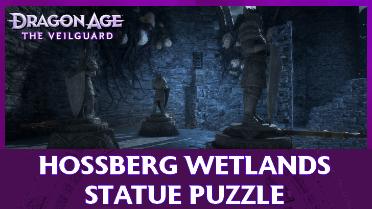 Hossberg Wetlands Statue Puzzle | Dragon Age: The Veilguard｜Game8