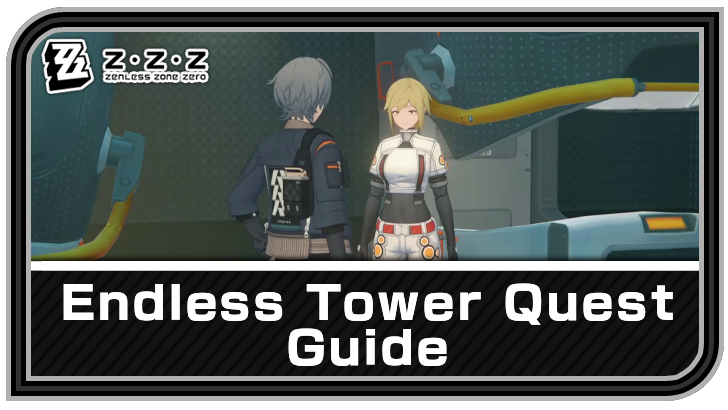 Endless Tower Quest Guide | Zenless Zone Zero (ZZZ)｜Game8