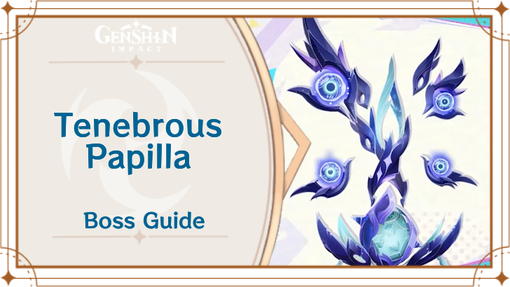 Tenebrous Papilla Location and Boss Guide | Genshin Impact｜Game8