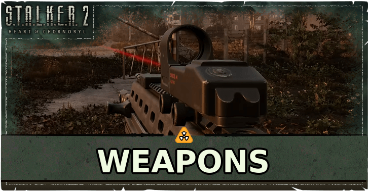 List of All Weapons and Guns | STALKER 2 Heart of Chornobyl｜Game8