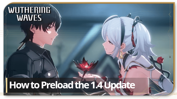 2.8 Version Preload Date and Countdown | Wuthering Waves (WuWa)｜Game8