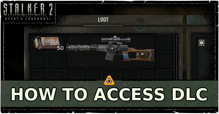 How to Access DLC and Claim Bonus Content | STALKER 2 Heart of ...