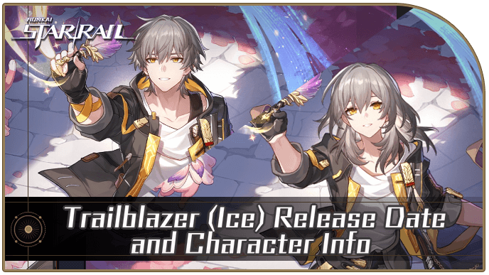 Remembrance Trailblazer (Ice) Release Date and Character Info | Honkai: Star Rail｜Game8