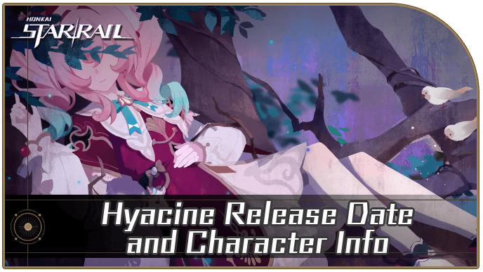Hyacine Release Date and Character Info | Honkai: Star Rail｜Game8