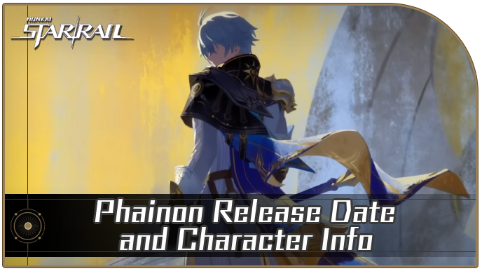 Phainon Release Date and Character Info | Honkai: Star Rail｜Game8
