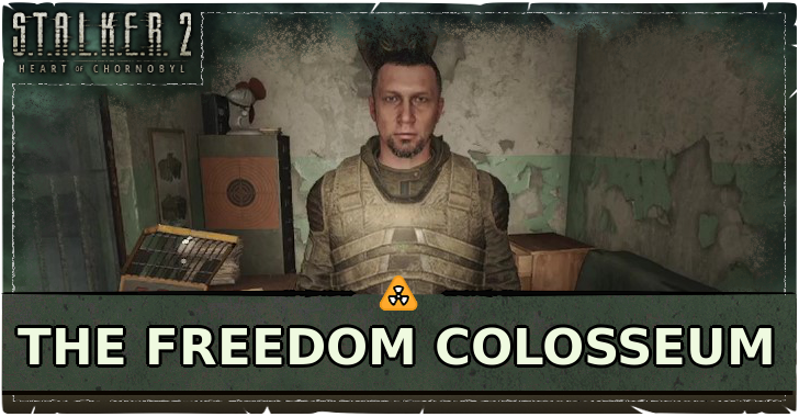The Freedom Colosseum Walkthrough | STALKER 2 Heart of Chornobyl｜Game8