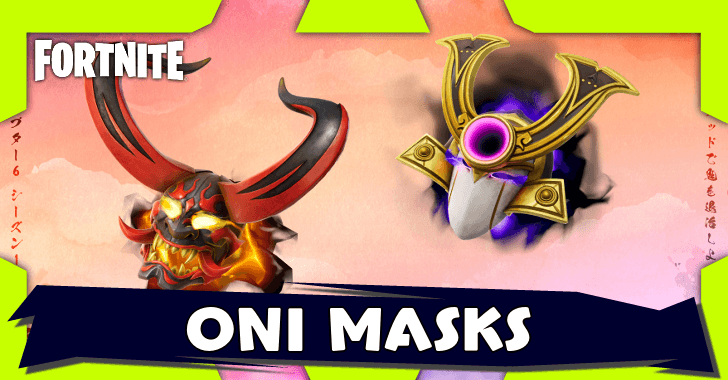 List of Oni Masks in Chapter 6 | Fortnite｜Game8