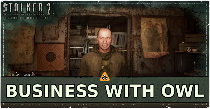 Business with Owl Walkthrough | STALKER 2 Heart of Chornobyl｜Game8