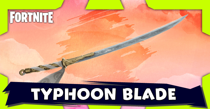 Where to Find a Typhoon Blade | Fortnite｜Game8
