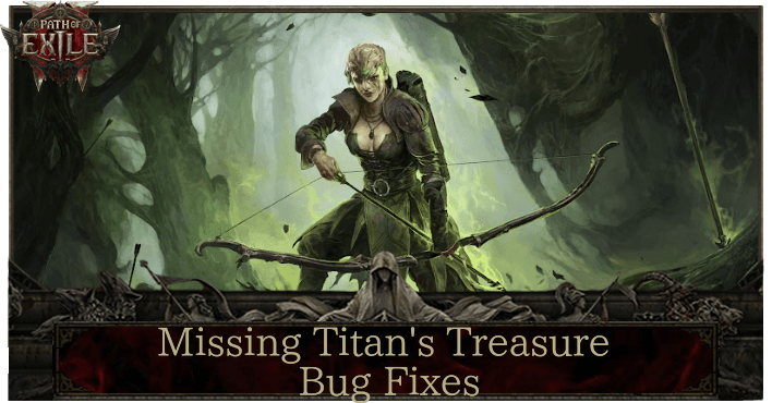 Missing Titan's Treasure Bug Fixes | Path of Exile 2 (PoE 2)｜Game8